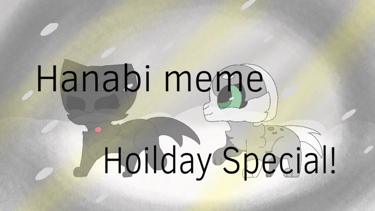 OLD Hanabi Meme // Holiday Special! // FlipaClip// Read desc ...