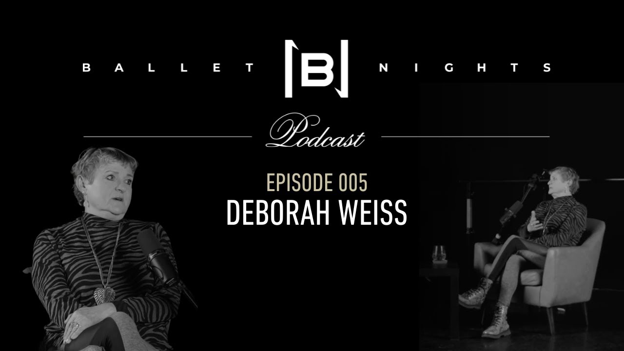 The Ballet Nights Podcast 005: Deborah Weiss, Dance Writer & Critic ...