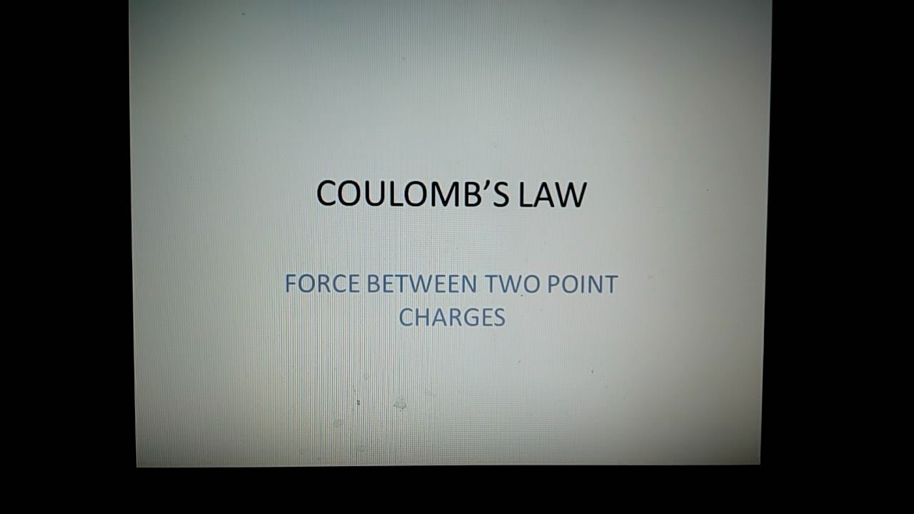 COULOMB'S LAW -- FORCE BETWEEN THE TWO POINT CHARGES - YouTube