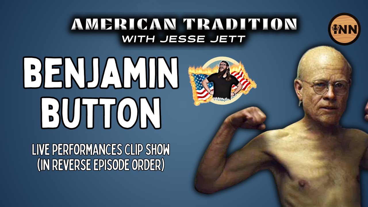 Benjamin Button: American Tradition with Jesse Jett Rewind Clip Show ...