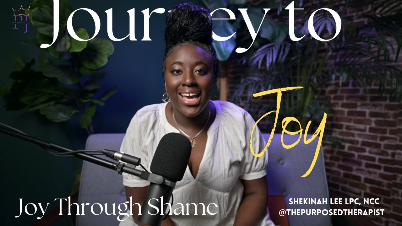 How to Find Joy Through Shame | Journey to Joy - YouTube