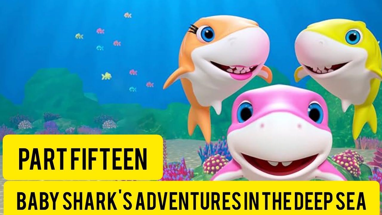 #Baby Shark's| 🌊🦈adventures in the deep sea and ocean part|fifteen|2024 ...
