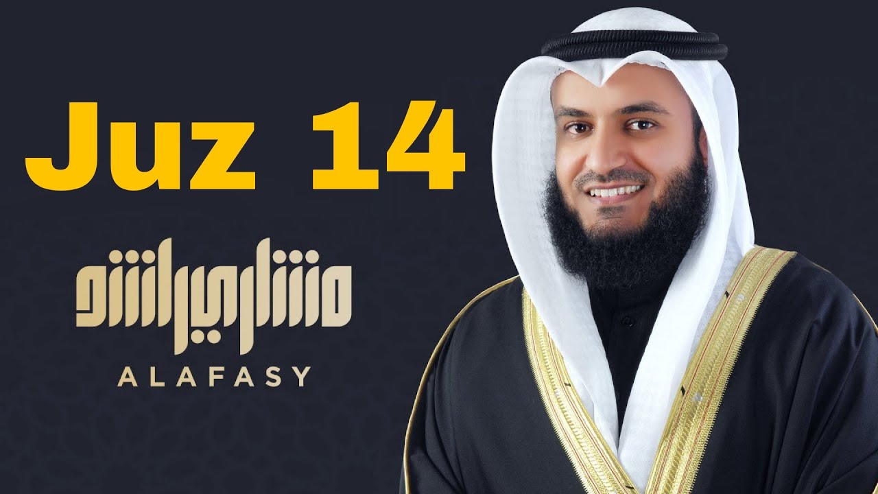 Juz 14 Full || Sheikh Mishary Rashid Al-Afasy With Arabic Text (HD ...
