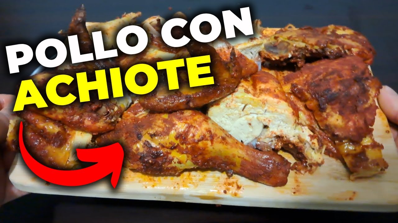 COMO hacer POLLO con ACHIOTE en el horno ¡¡¡RECETA FACIL!!! - YouTube