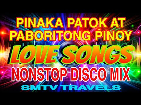 ️LOVE SONGS💥PINAKA PATOK AT PABORITONG PINOY | NONSTOP DISCO MIX - YouTube