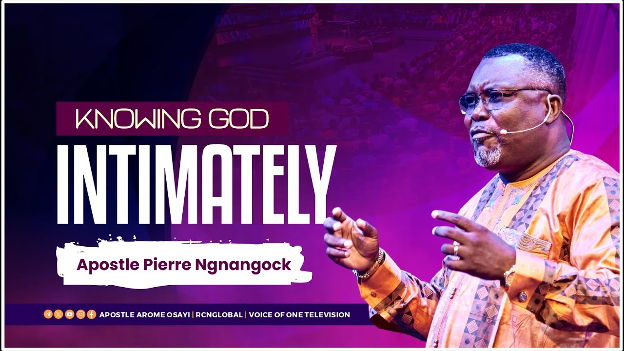 knowing God intimately - Apostle Pierre Ngnangock - YouTube