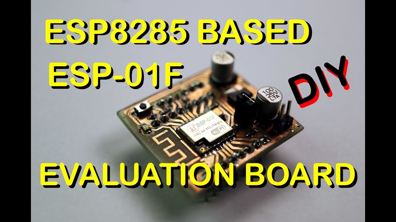 DIY - ESP8285 BASED ESP-01F MODULE EVALUATION BOARD AND PROGRAMMING ...