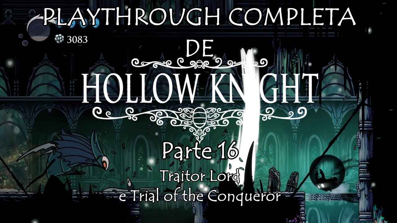 Hollow Knight - Playthrough Completa - Parte 16 - Traitor Lord e Trial ...