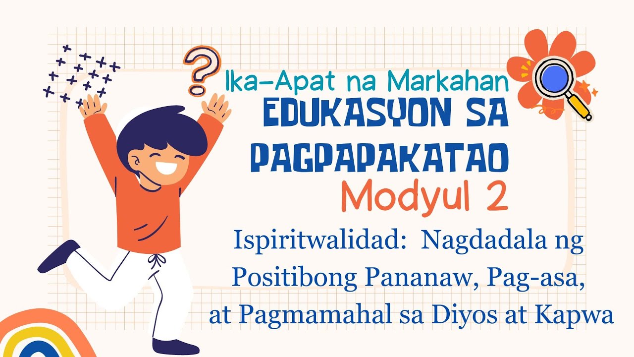 QUARTER4 ESP6 MODULE2: Ispiritwalidad: Nagdadala ng Positibong Pananaw ...