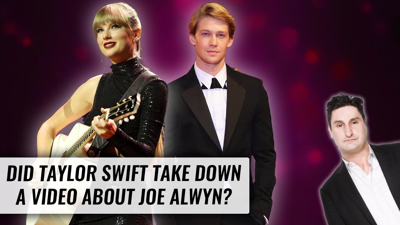 Did Taylor Swift Take Down A Video About Joe Alwyn? | Naughty But Nice ...