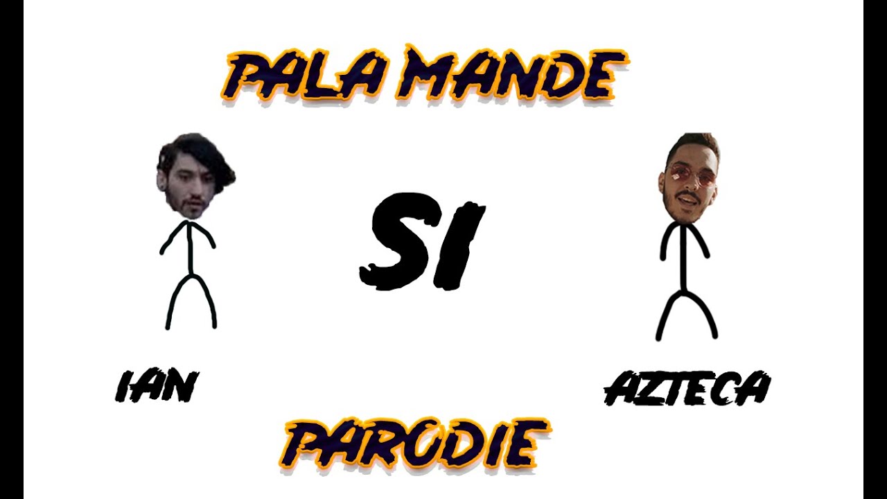 IAN SI AZTECA PARODIE PALA MANDE - YouTube