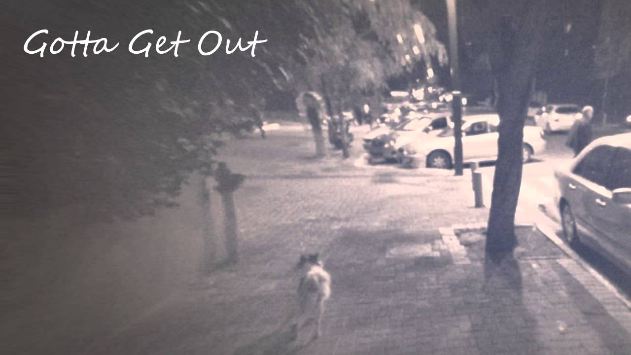 gotta get out - YouTube
