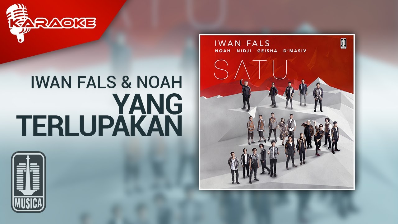 Iwan Fals & NOAH - Yang Terlupakan (Official Karaoke Video) - YouTube Music