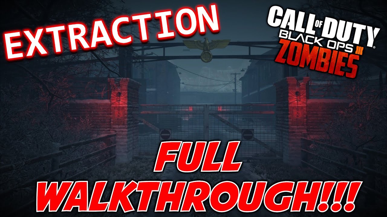 EXTRACTION - FULL WALKTHROUGH!!! | Zombies Custom Map (Black ops III ...