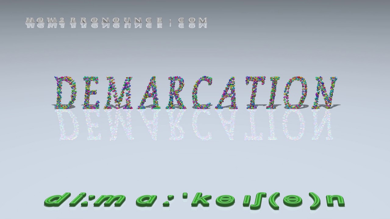 demarcation - pronunciation + Examples in sentences and phrases - YouTube
