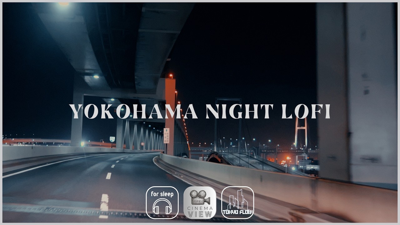 Midnight Drive through Yokohama Bay | Mellow & Dandy Lofi for Sleep ...