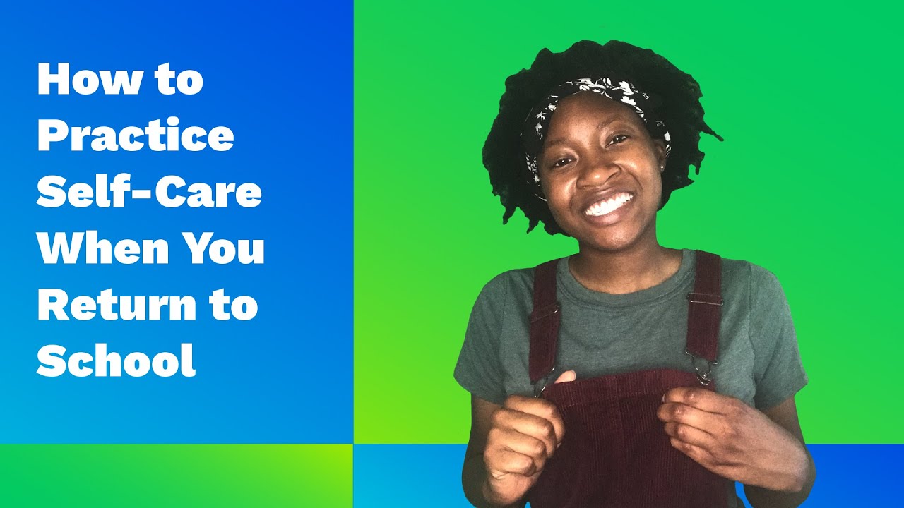 How to Practice Self-Care When You Return to School - YouTube