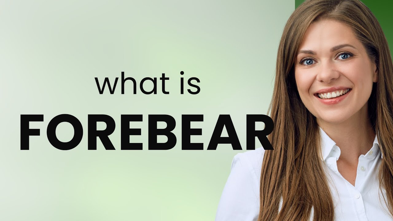 Forebear — what is FOREBEAR definition - YouTube