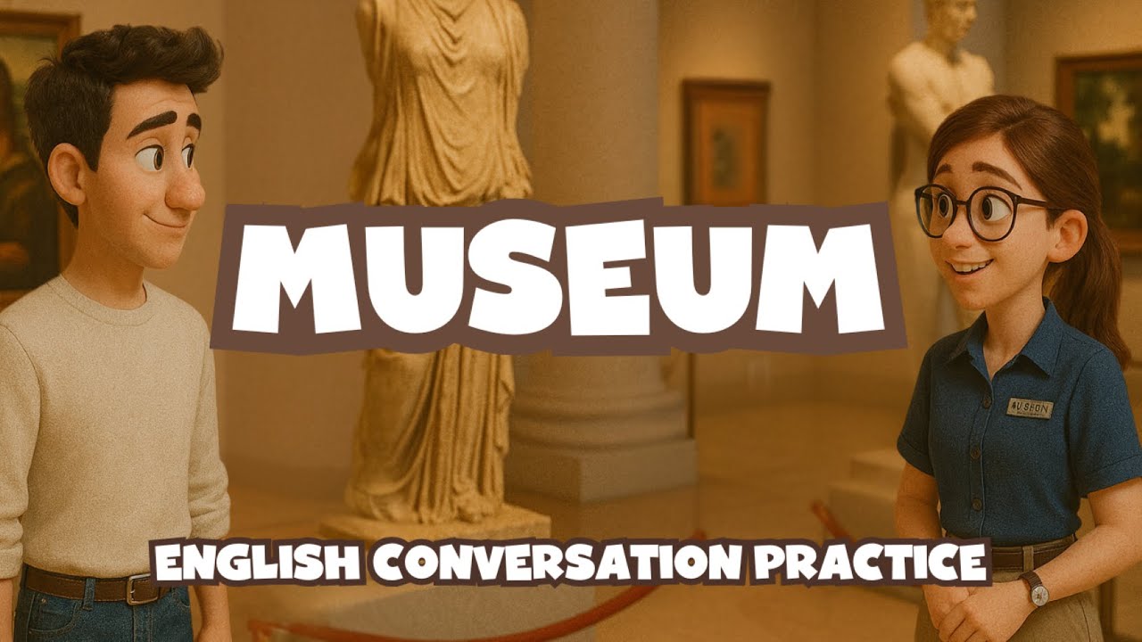Improve English Speaking Skills Every Day (Museum Dialogues) English ...