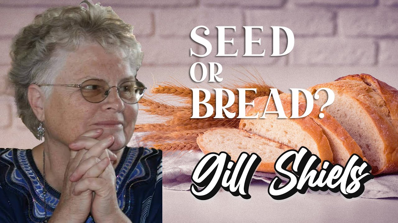 Seed or Bread - Gill Shiels - YouTube