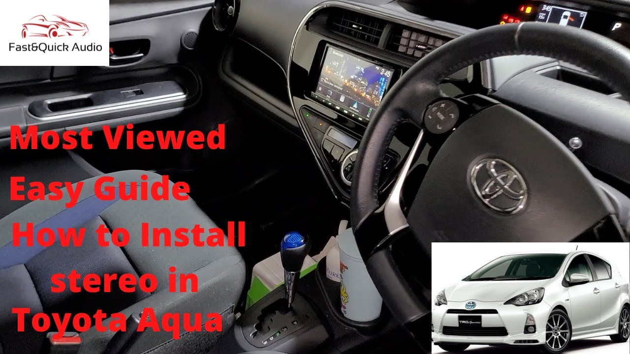 How to Install head unit in Toyota Aqua 2012 - 2018 | Toyota Aqua ...