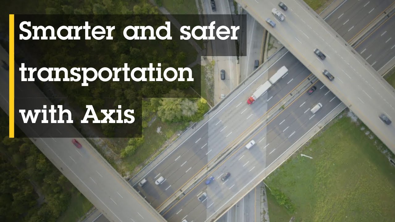 Smarter and safer transportation with Axis - YouTube