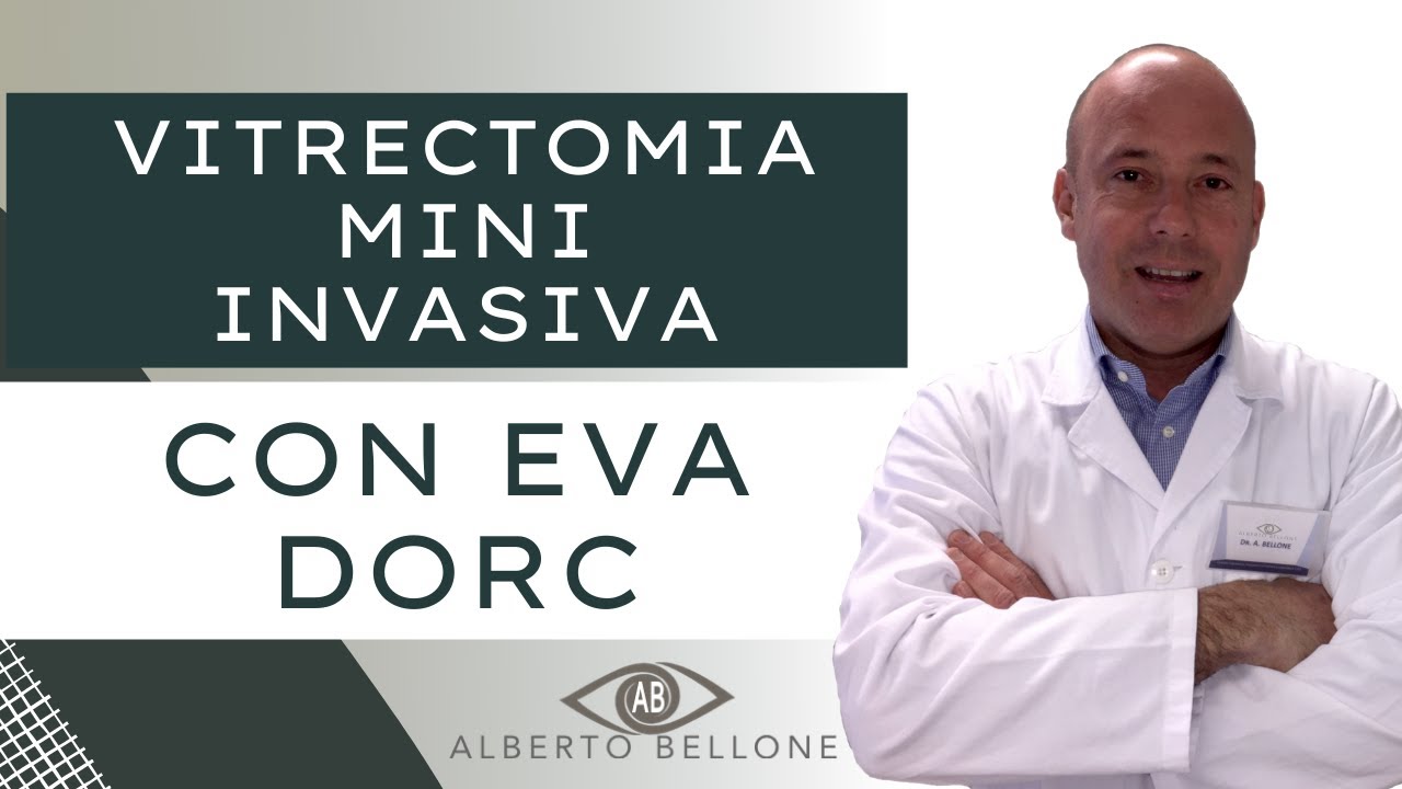 VITRECTOMIA Mini Invasiva con Eva DORC - Dr. A. Bellone - YouTube