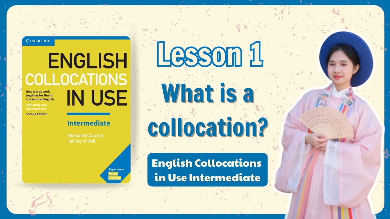 ENGLISH COLLOCATIONS IN USE INTERMEDIATE | Lesson 1. What is a ...