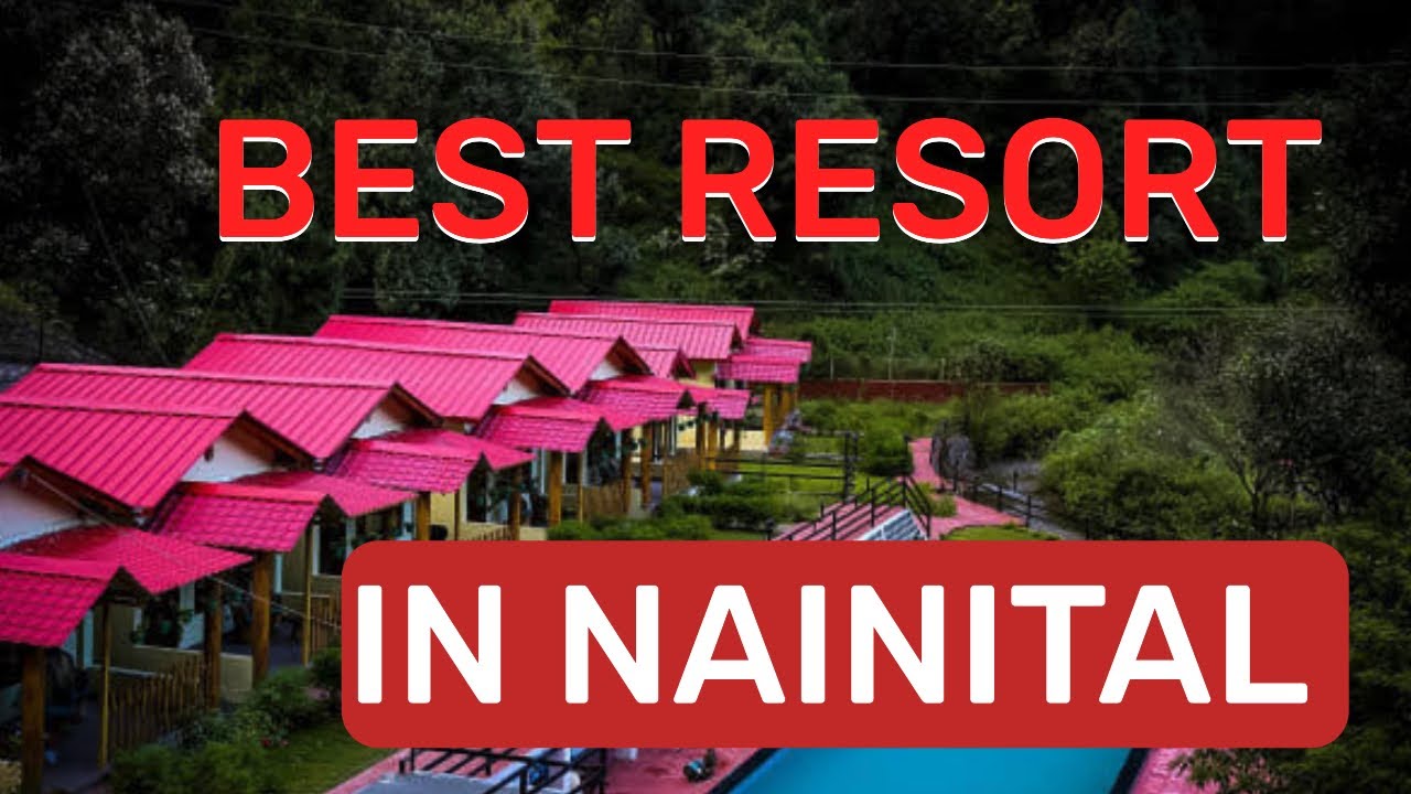 NAINITAL RESORTS PRICE 🛋️ NAINITAL LUXURY RESORTS 🛍️ NAINITAL BEST ...