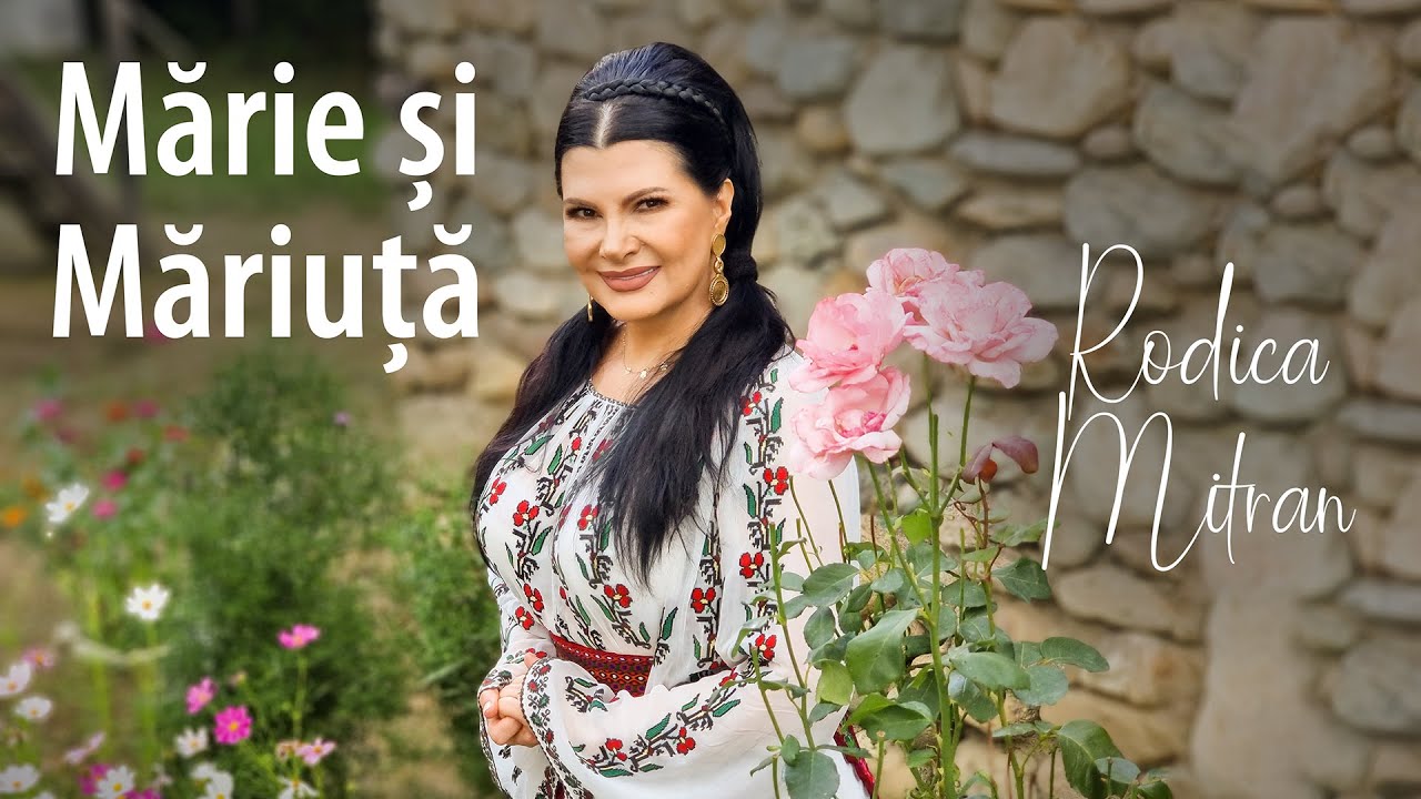 Rodica Mitran - Marie si Mariuta - YouTube
