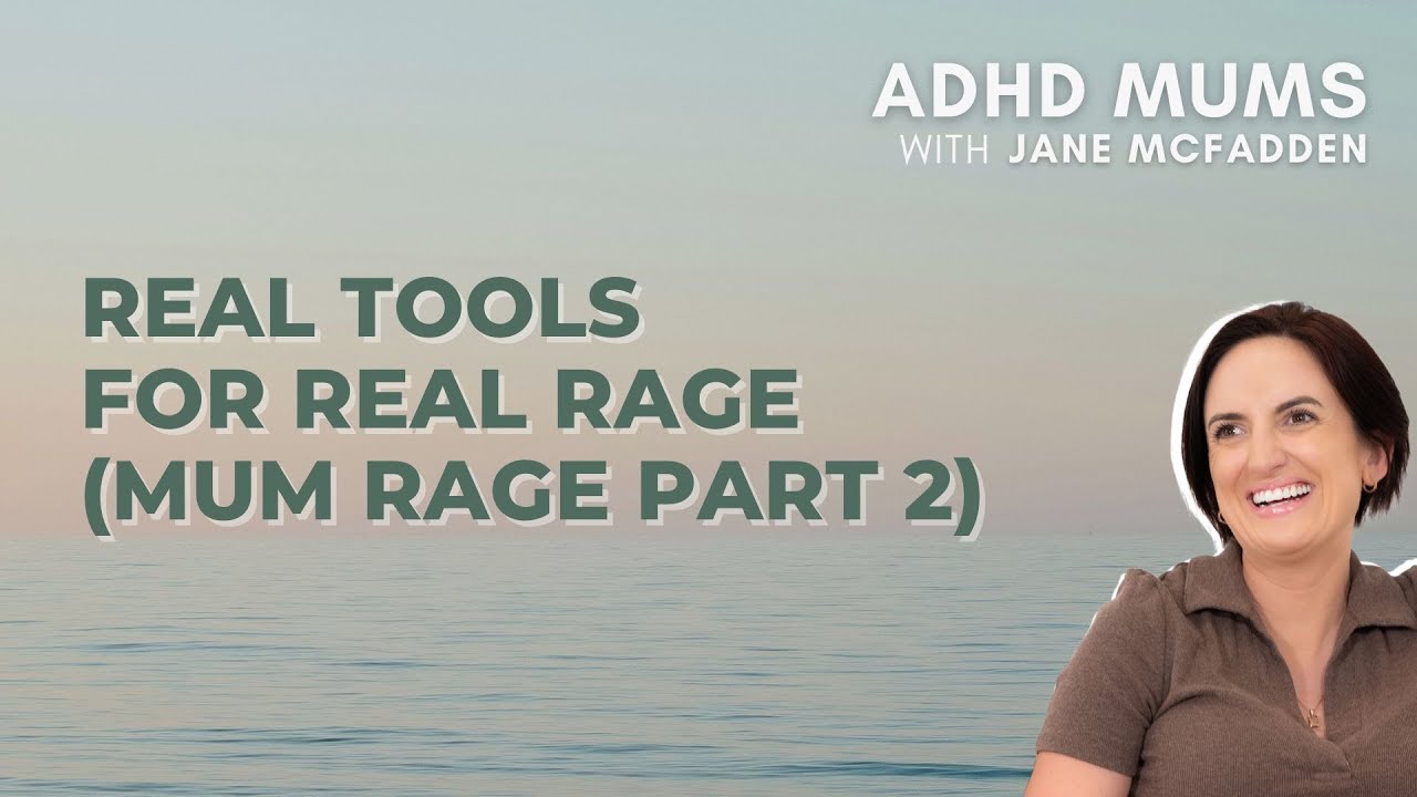 S2 E85 Real Tools for Real Rage (Mum Rage Part 2) | ADHD Mums Podcast ...
