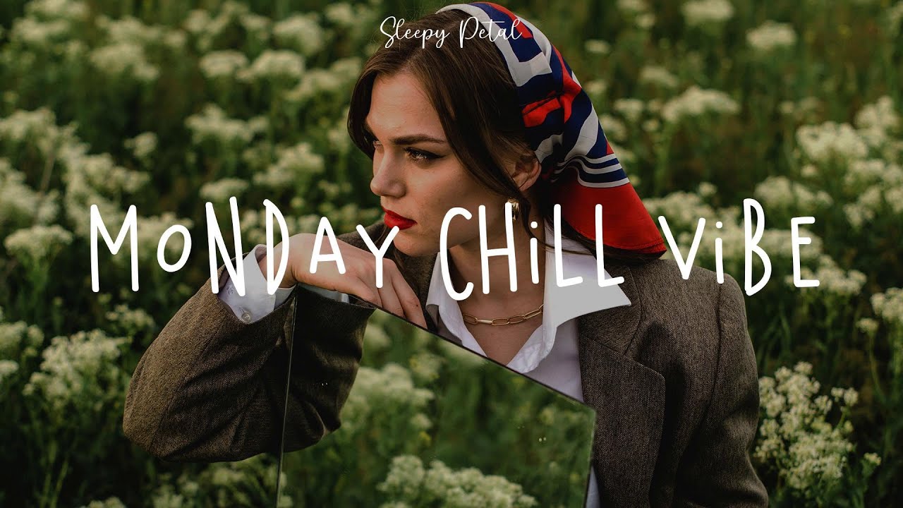 Monday Chill Vibe - vibe chill music - YouTube