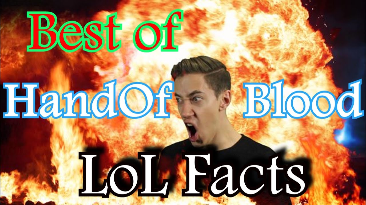 BEST OF HandOfBlood LOL Facts - YouTube