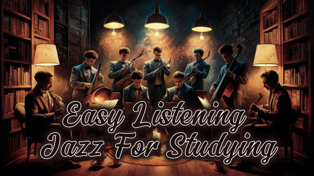 Easy Listening Jazz for Studying | Instrumental Jazz Music Compilation ...