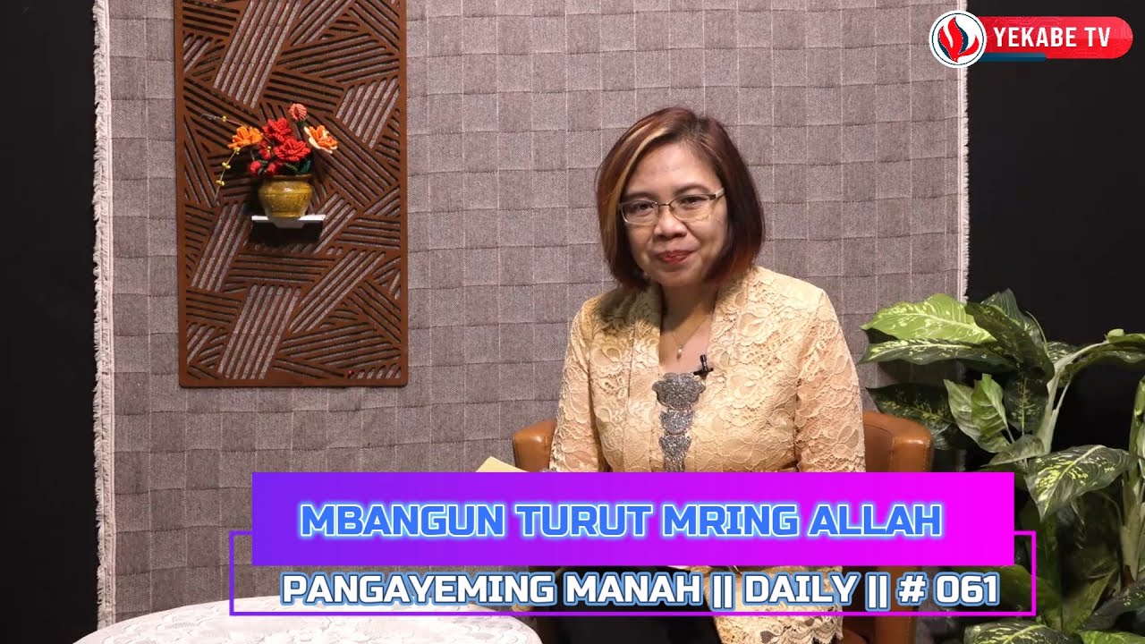 PANGAYEMING MANAH || DAILY || #061- MBANGUN TURUT MRING ALLAH - YouTube