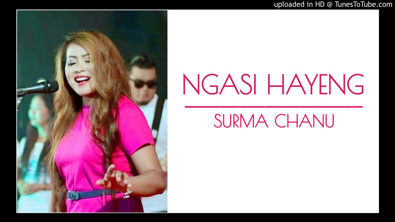 Ngasi Hayeng (Audio) - Surma Chanu || Latest Manipuri Song 2020 - YouTube