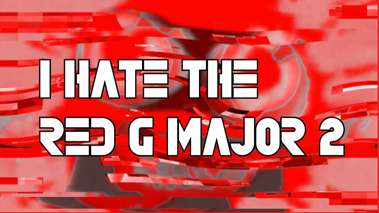 I Hate The Red G major 2 - YouTube