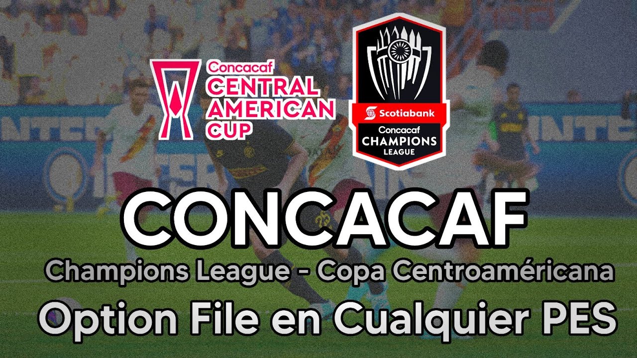 Trailer - CONCACAF Champions League en CUALQUIER PES | Option File ...