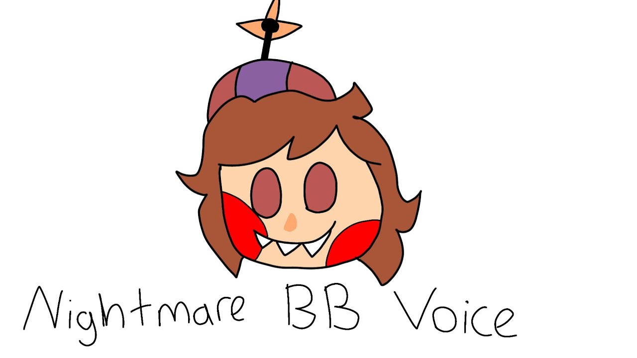 Fnaf Nightmare BB Voice Animation - YouTube
