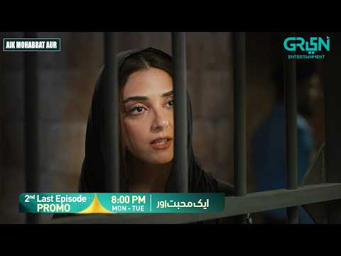 Aik Mohabbat Aur 2nd Last Episode 23 Promo | Mon & Tues At 8:00 PM | Ahad Raza Mir - Maya Ali