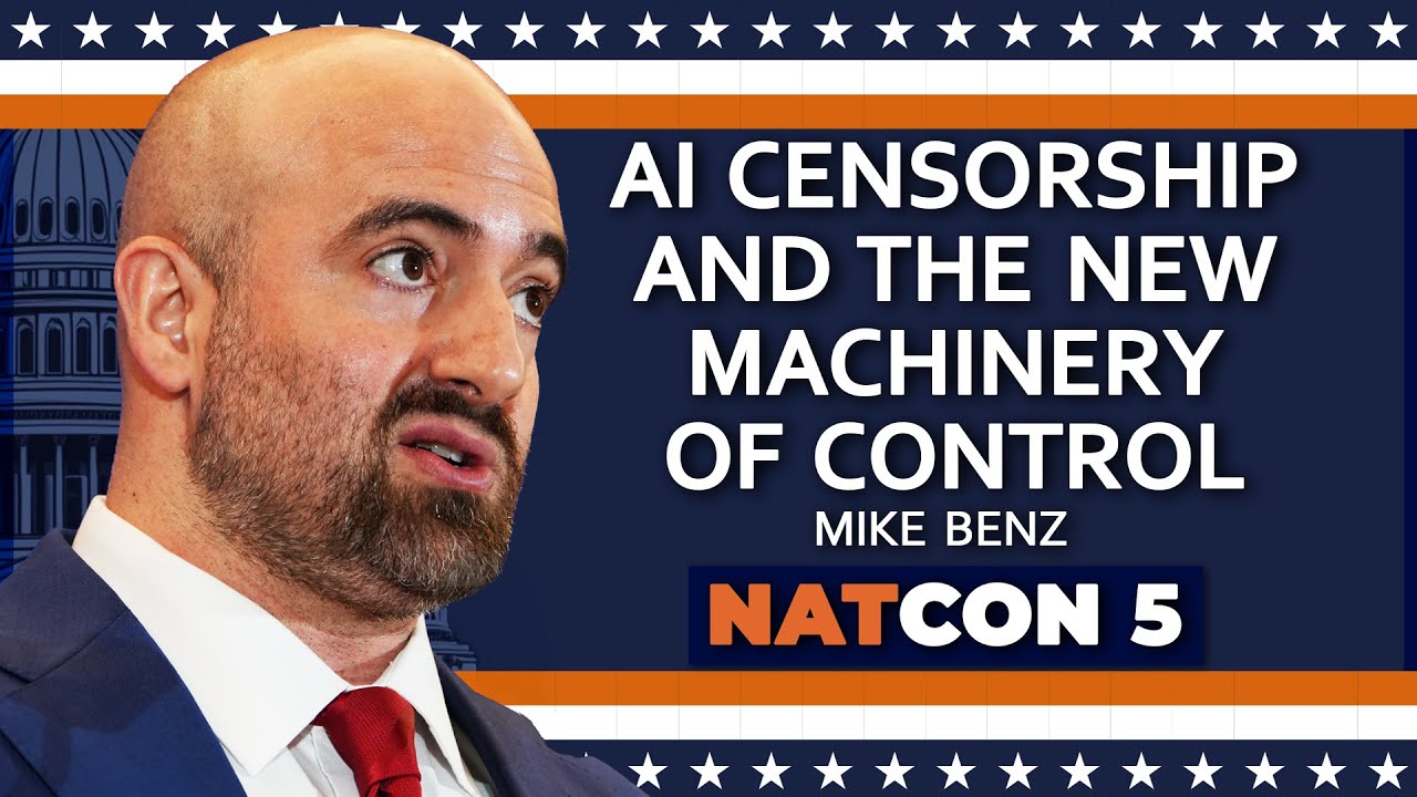 Mike Benz | AI Censorship and the New Machinery of Control | NatCon 5 ...