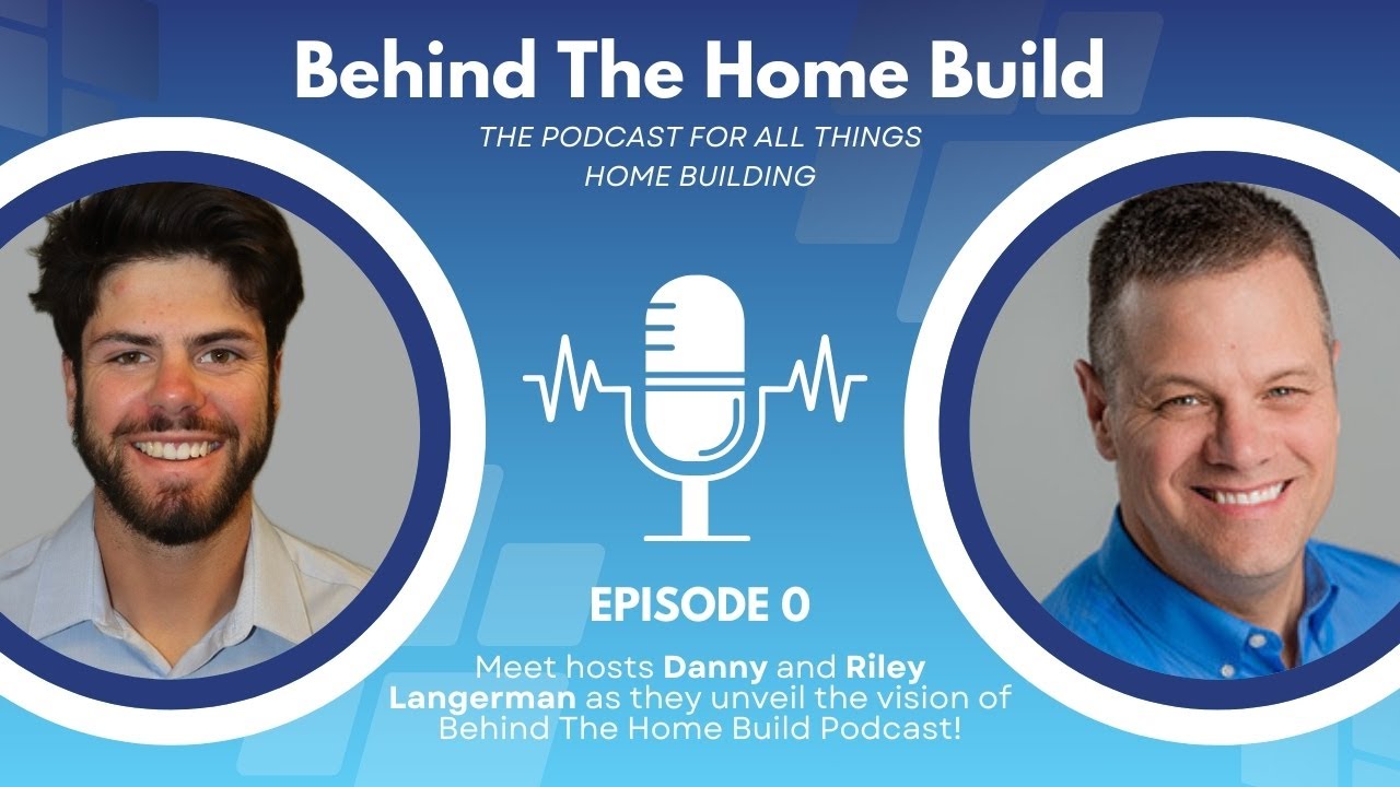 Episode 0: Meet Your Hosts and Discover Home Building Insights with ...