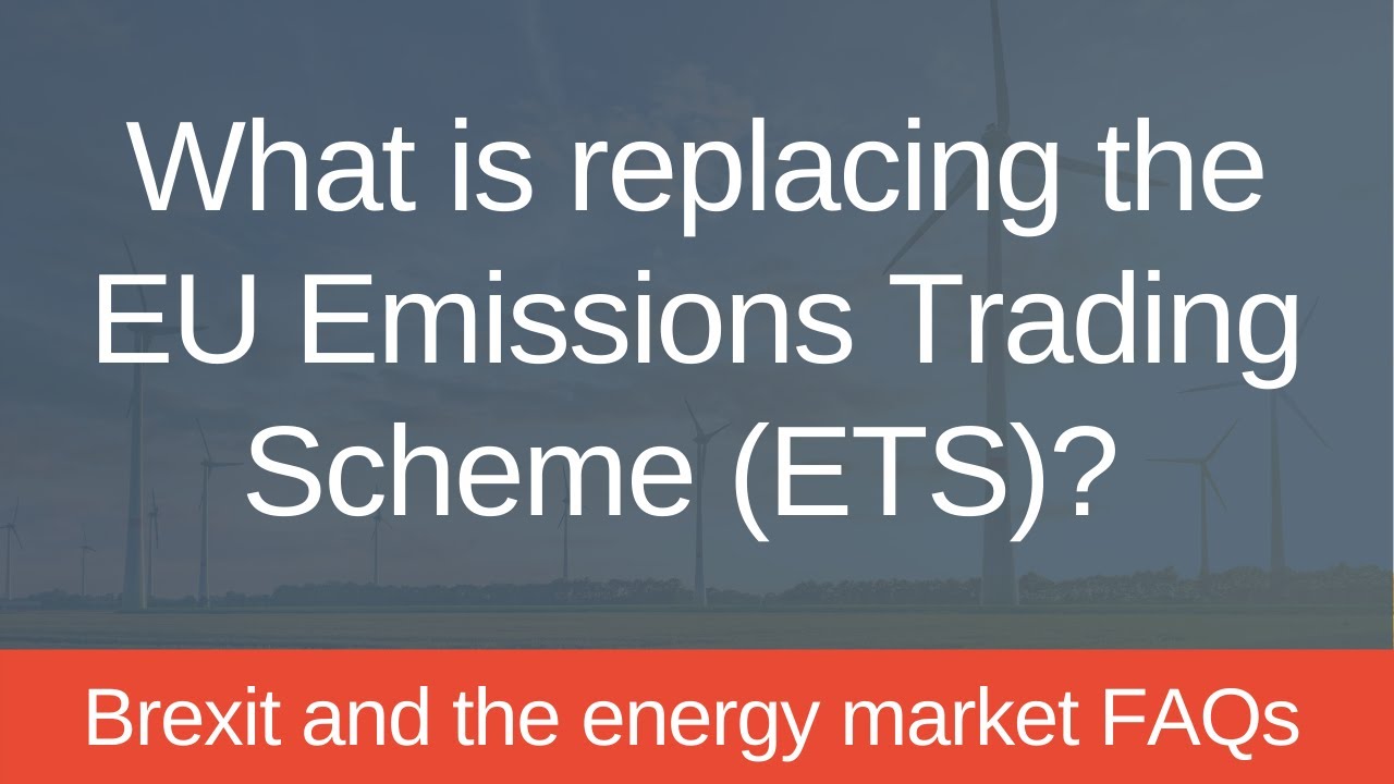 What is replacing the EU Emissions Trading Scheme (ETS)? | Brexit and ...