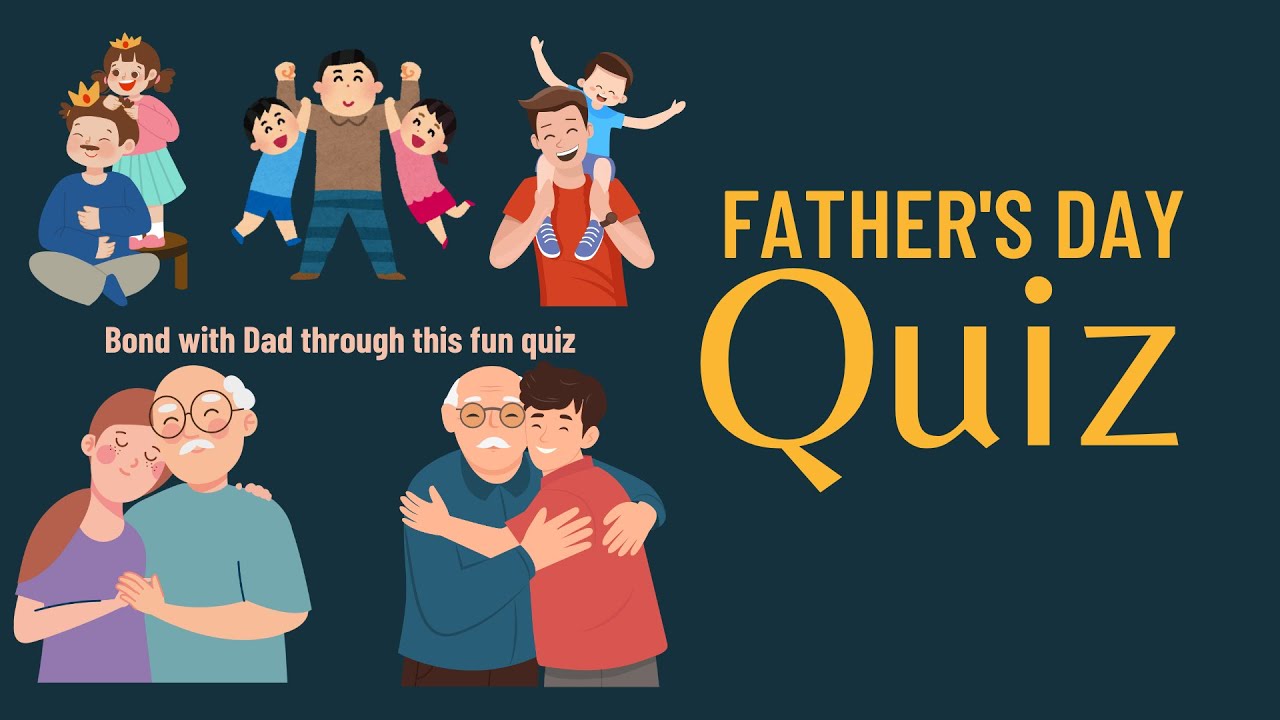 🎉 Ultimate Father’s Day Quiz! | Test How Well You Know Dad 👨‍👧‍👦 - YouTube