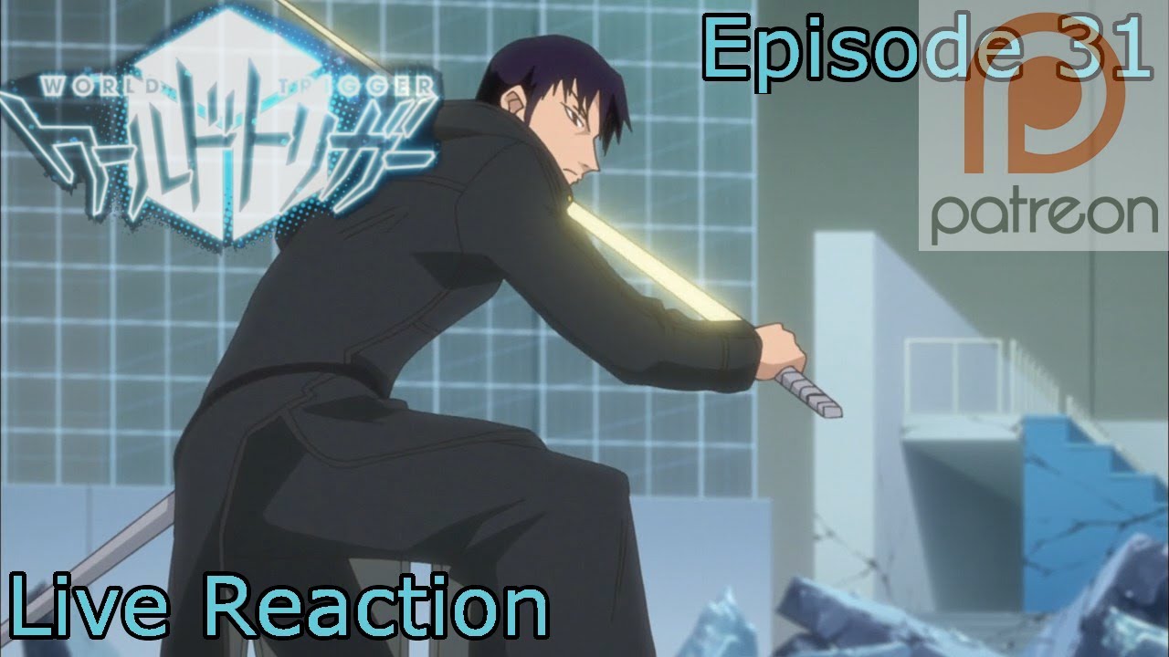 [Reaction+Commentary] World Trigger Episode 31 - YouTube
