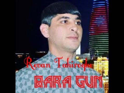 Revan Tahiroglu - Qara gun 2017