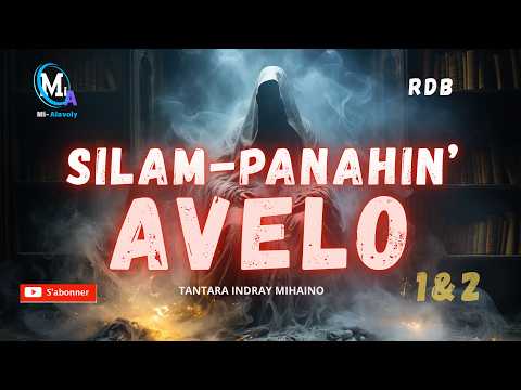 Tantara Malagasy - SILAM-PANAHIN'AVELO  Fiz 1&2 (Tantaran'ny ACEEM Radio) Tantara indray mihaino