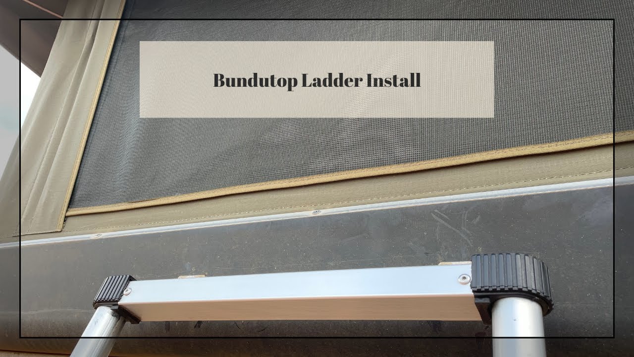 Bundutop Ladder Install - YouTube