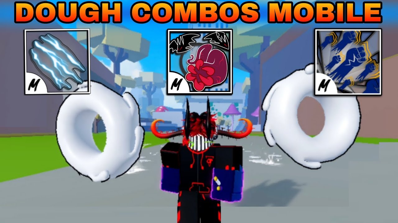Best Dough Combos on Mobile with all fighting styles in Blox Fruits ...