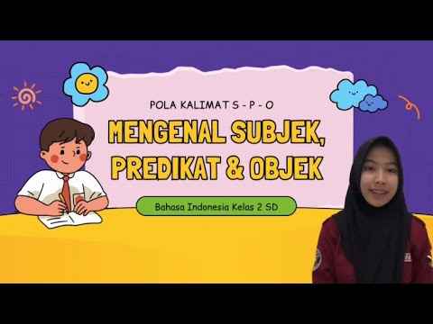 Mengenal Subjek, Predikat dan Objek | Bahasa Indonesia | Kelas 2 SD ...